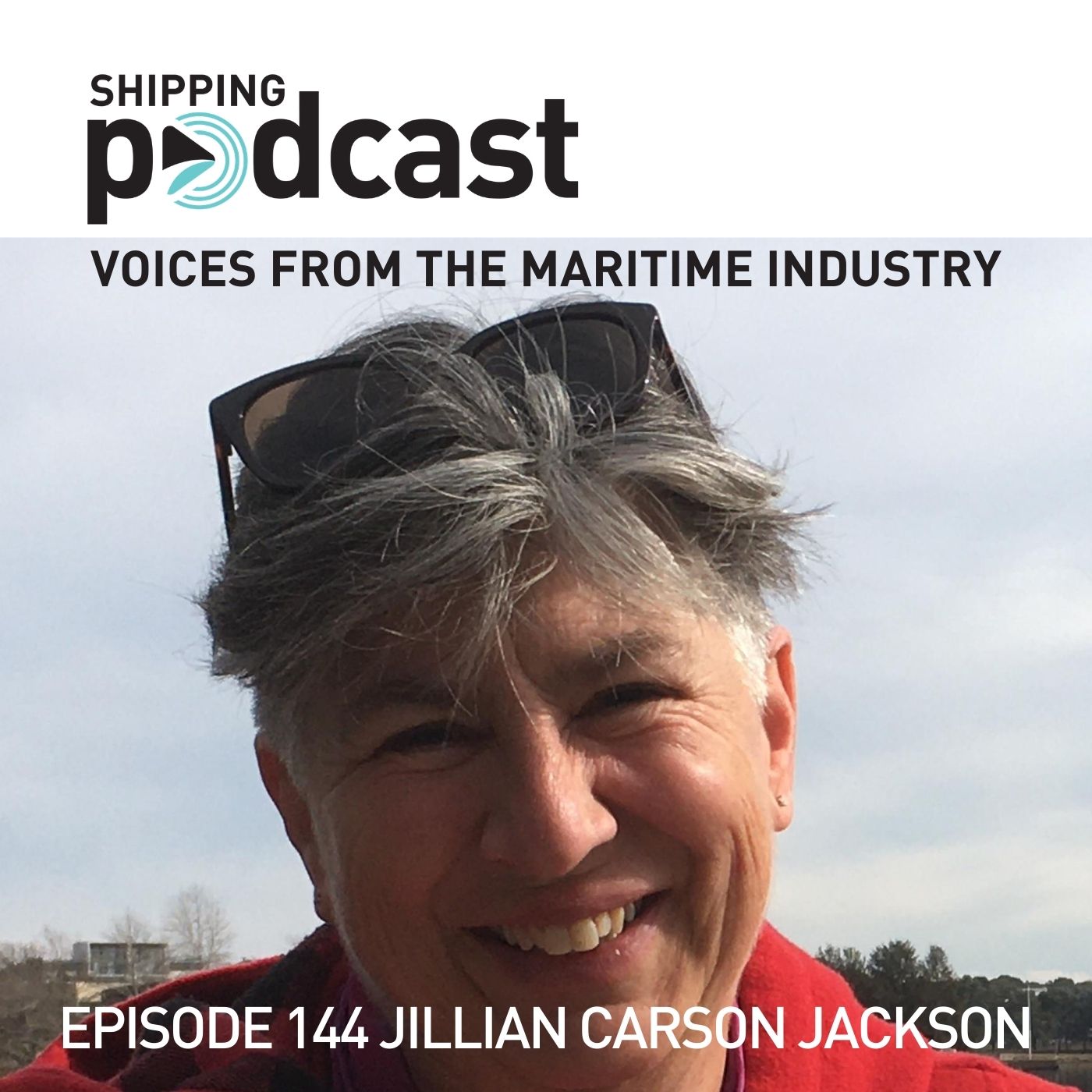 144 Jillian Carson Jackson, President Nautical Institute - Shipping Podcast